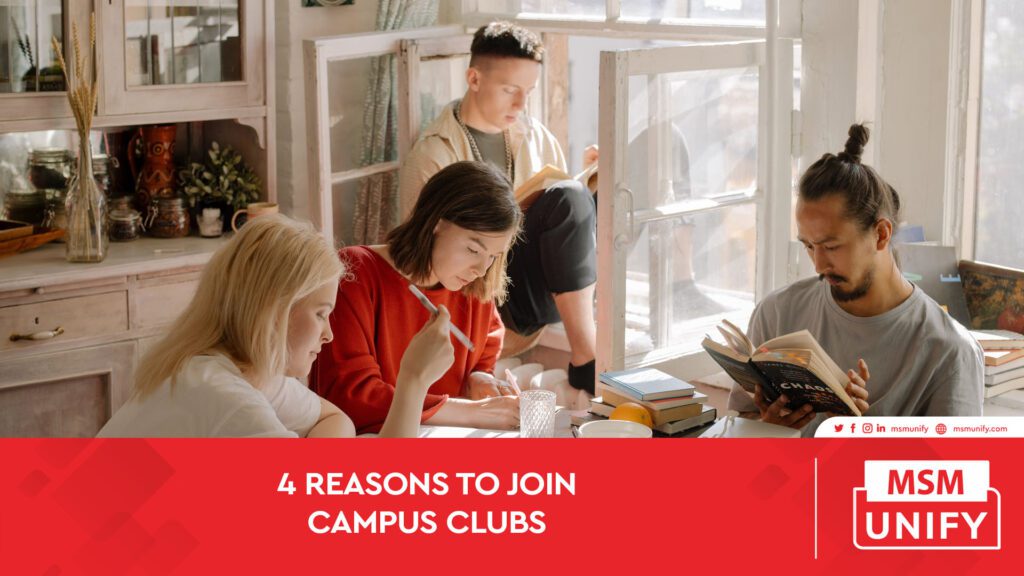 4 Reasons To Join Campus Clubs | MSM Unify
