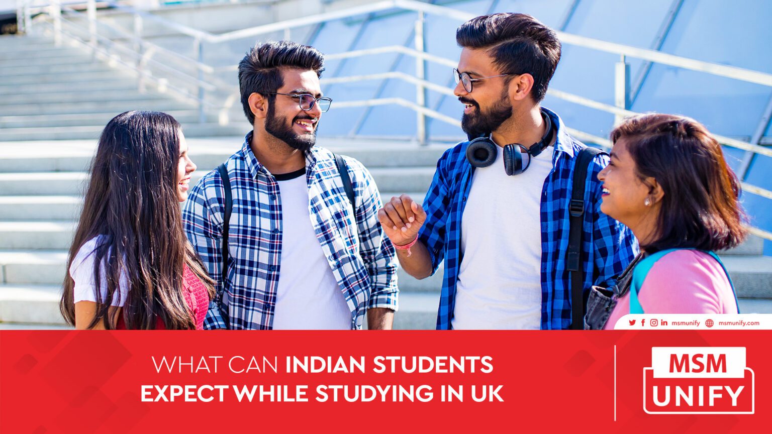 What can Indian Students Expect While Studying in the UK? | MSM Unify