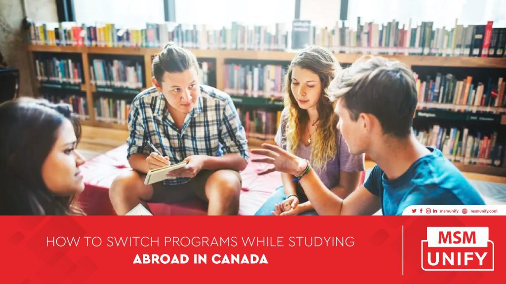 How to Switch Programs While Studying Abroad in Canada | MSM Unify