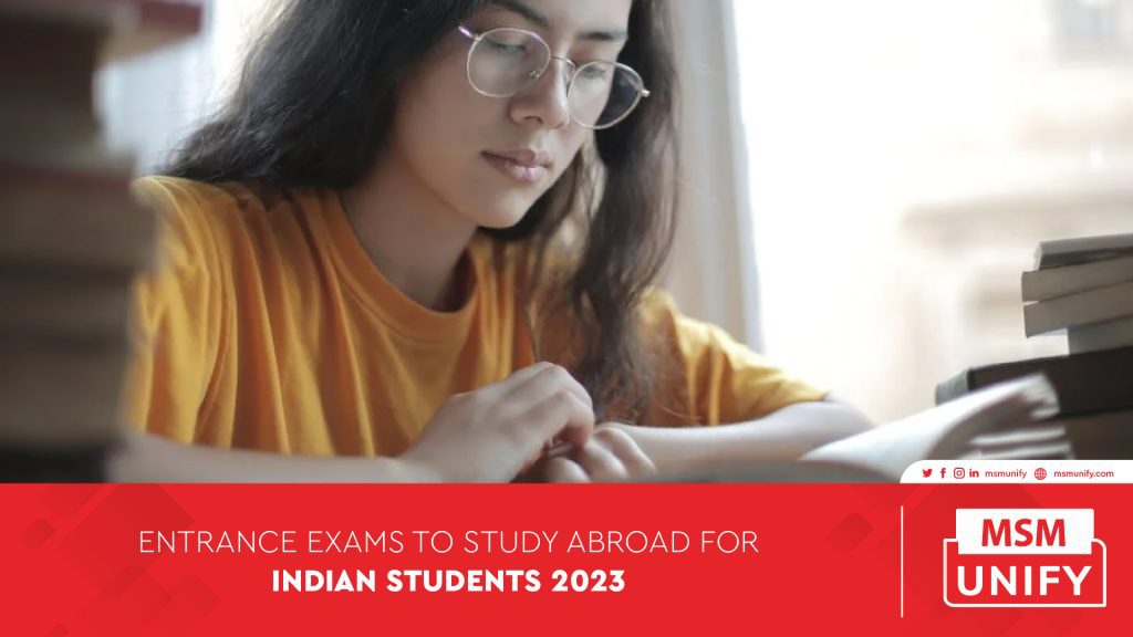 Entrance Exams to Study Abroad for Indian Students 2023 | MSM Unify