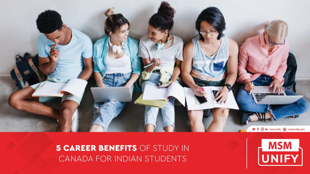 5 Career Benefits of Studying in Canada for Indian Students