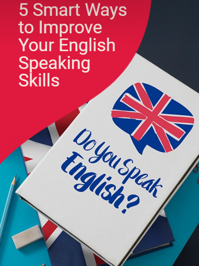 5 Smart Ways to Improve Your English Speaking Skills » MSM Unify