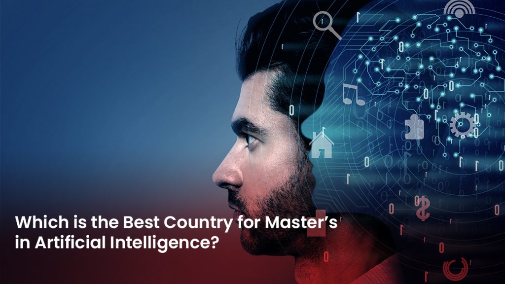 Which is the Best Country to Study Masters in Artificial Intelligence?