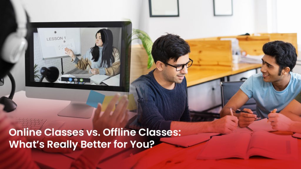 Online Classes vs. Offline Classes: What’s Really Better for You? | MSM ...