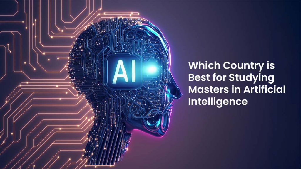 Which is the Best Country to Study Masters in Artificial Intelligence?