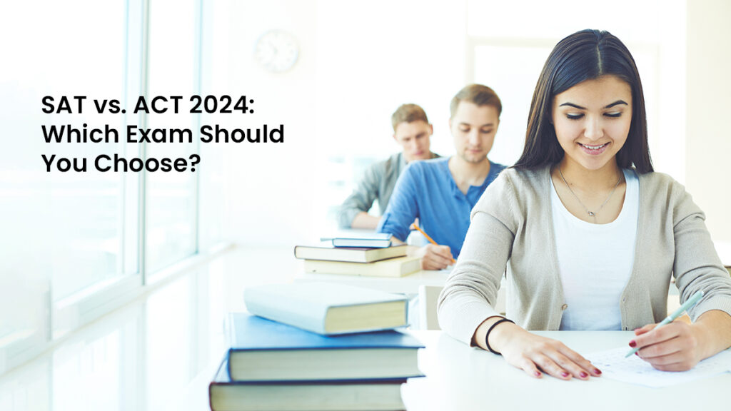 SAT vs. ACT 2024: Which Exam Should You Choose? | MSM Unify