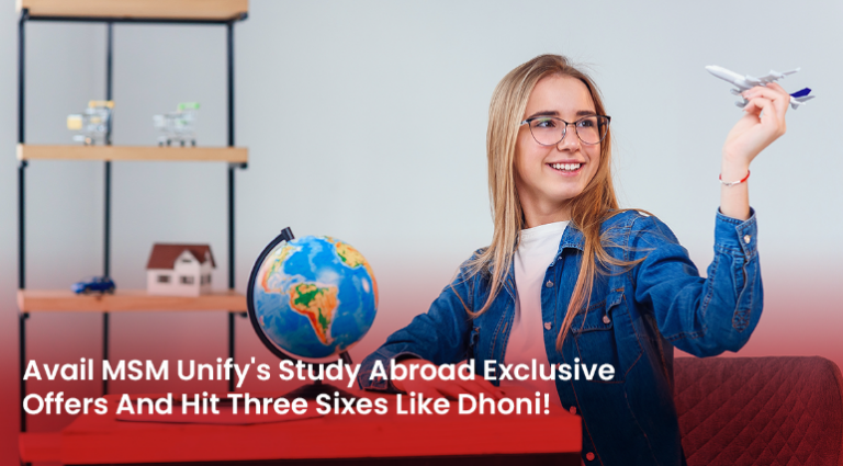 Avail MSM Unify's Study Abroad Offers & Hit 3 Sixes Like Dhoni!
