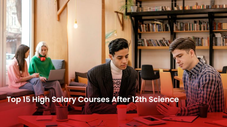 Top 15 High Salary Courses After 12th Science