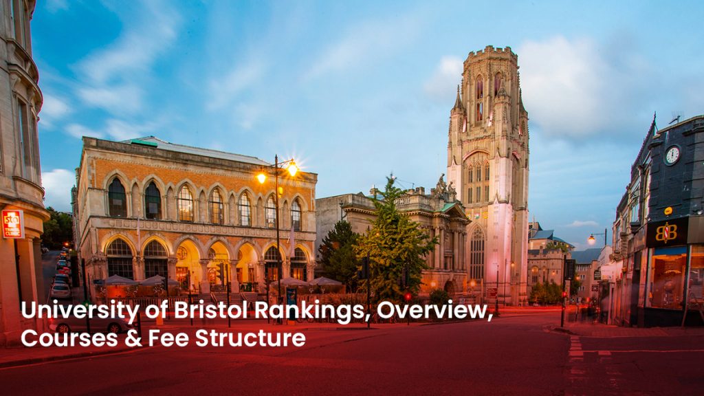 University of Bristol: Rankings, Overview, Courses & Fee Structure