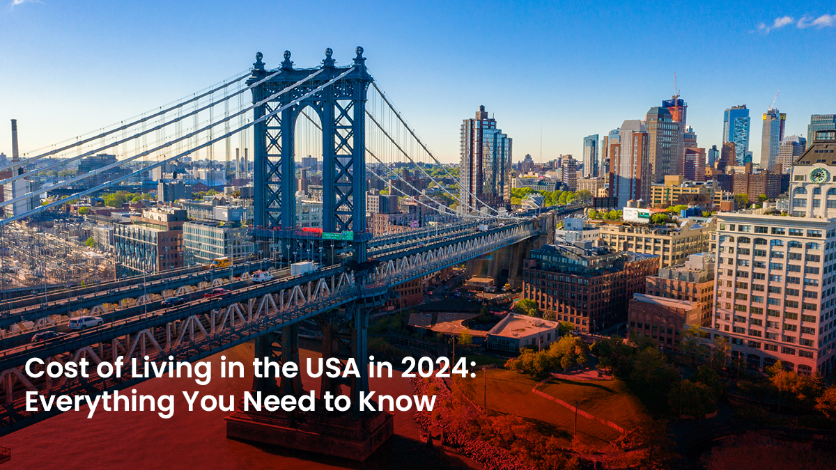 Cost of Living in USA in 2024: Everything You Need to Know