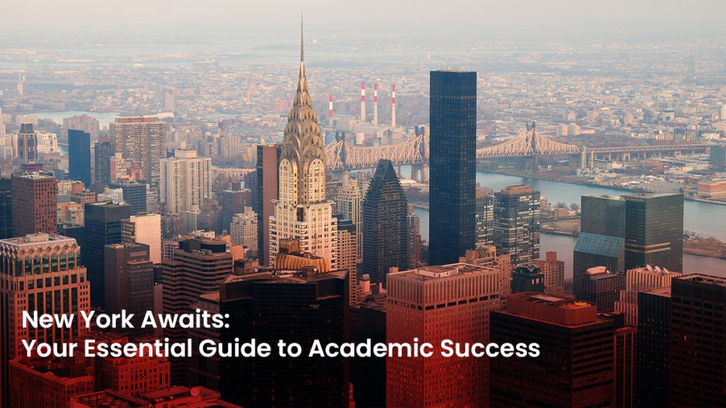 New York Awaits: Your Essential Guide to Academic Success | MSM Unify