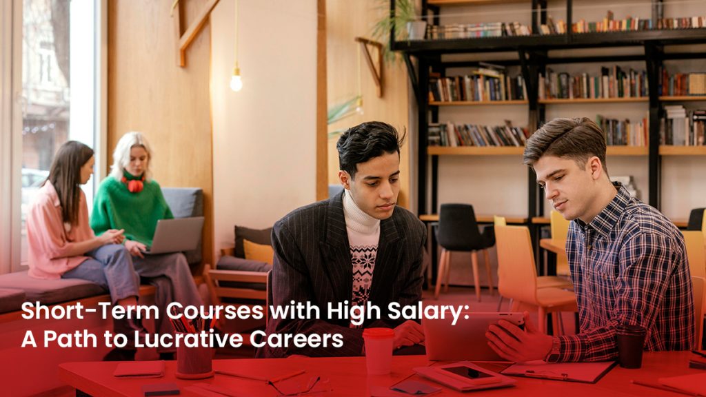 Short-Term Courses with High Salary: A Path to Lucrative Careers | MSM ...