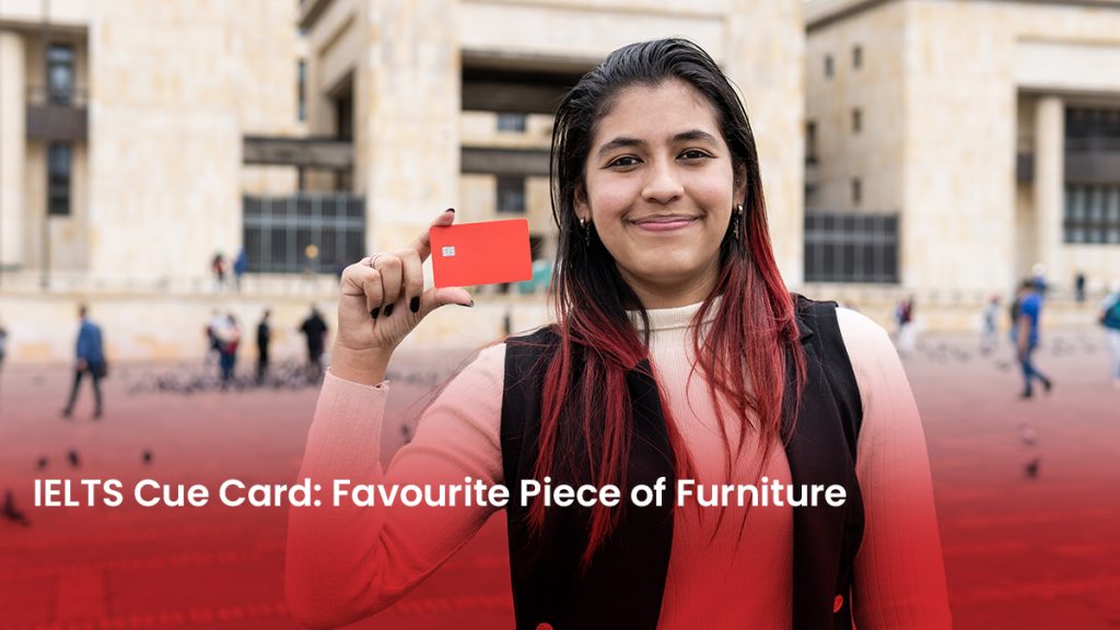 IELTS Cue Card: Favourite Piece of Furniture | MSM Unify