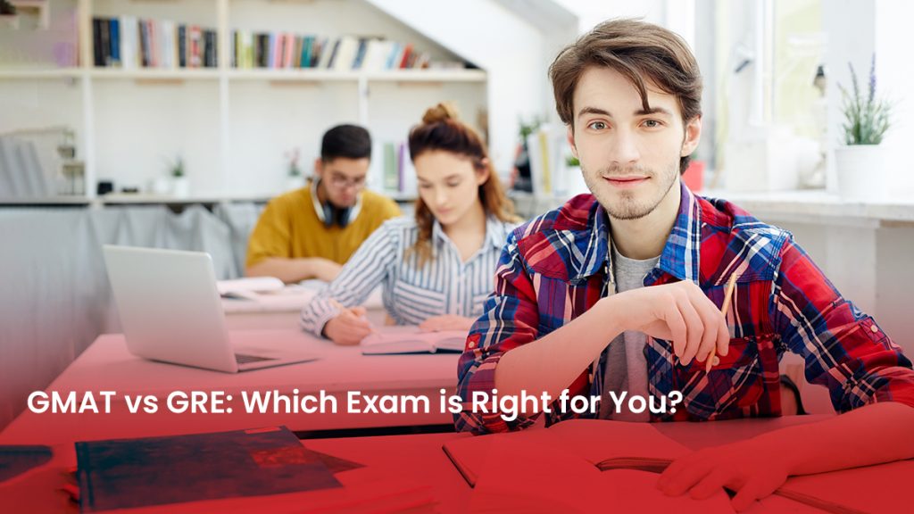 GMAT vs GRE: Which Exam is Right for You? | MSM Unify