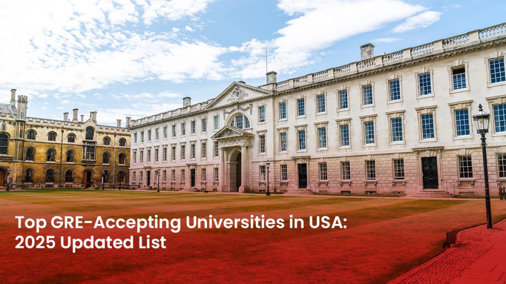 Top GRE-Accepting Universities in USA: 2025 Updated List | MSM Unify