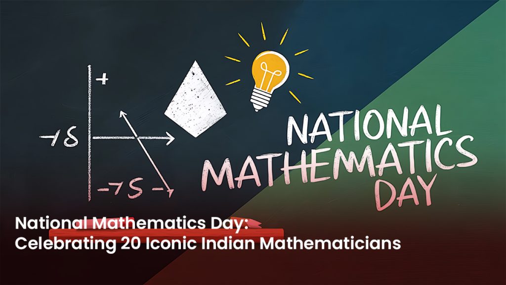 National Mathematics Day: Celebrating 20 Iconic Indian Mathematicians | MSM Unify