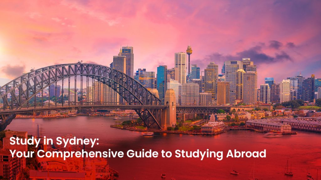Study in Sydney: Your Comprehensive Guide to Studying Abroad | MSM Unify