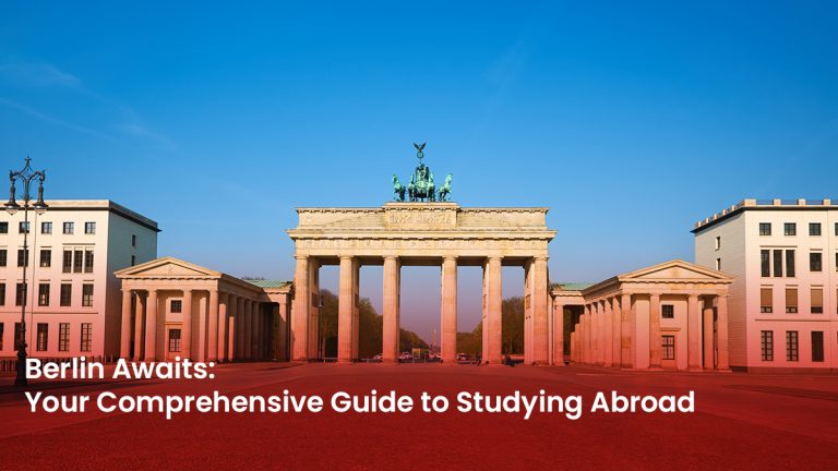 Berlin Awaits: Your Comprehensive Guide to Studying Abroad | MSM Unify