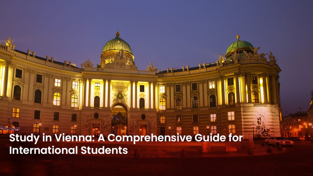 Study in Vienna: A Comprehensive Guide for International Students | MSM ...