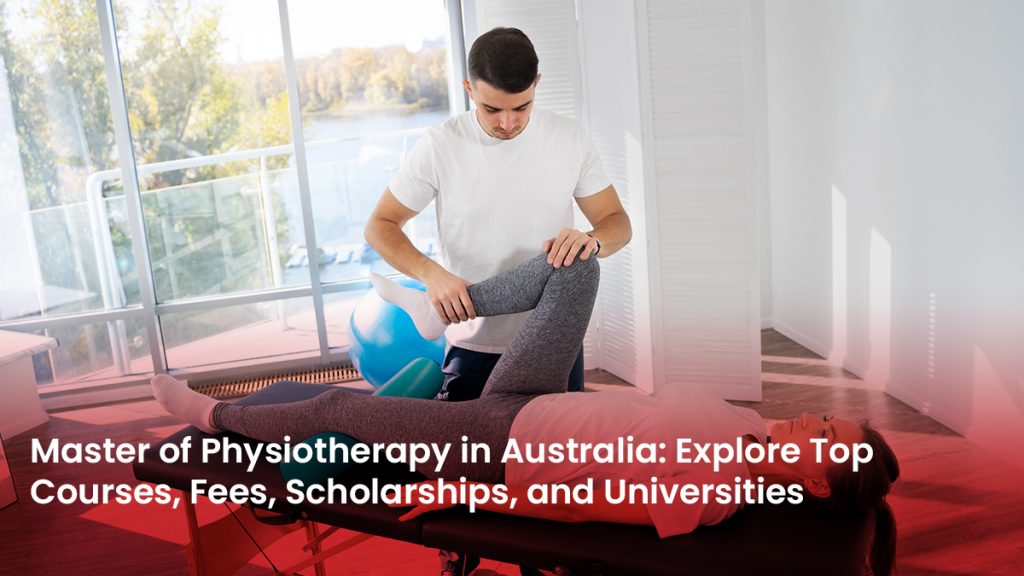 Master of Physiotherapy in Australia: Explore Top Courses, Fees ...