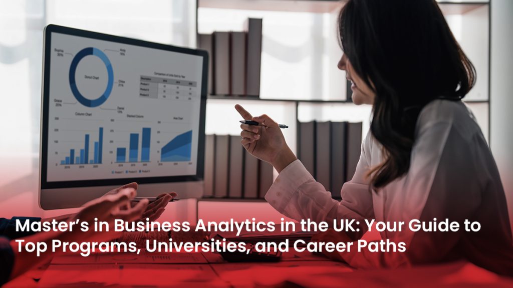 Masters in Business Analytics in UK: Top Universities, Fees