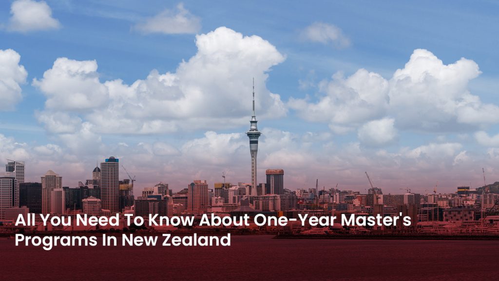 All You Need To Know About One-Year Master's Programs In New Zealand ...