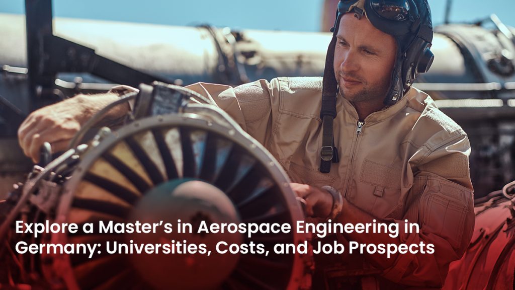 Master’s in Aerospace Engineering in Germany: Universities, Costs