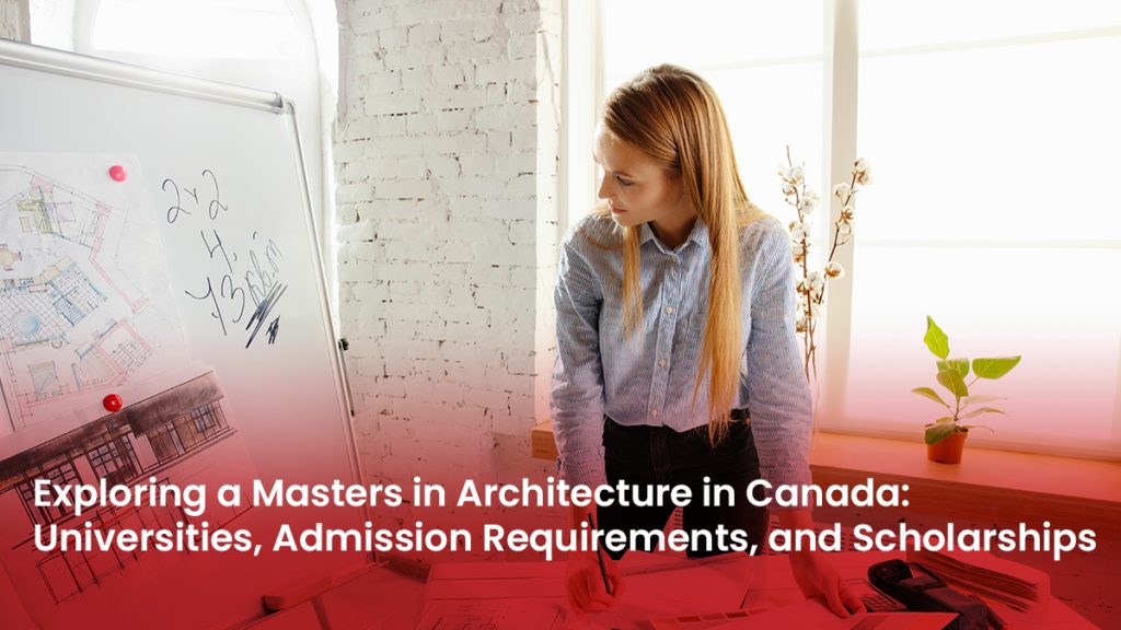 Masters in Architecture in Canada: Top Programs, Requirements