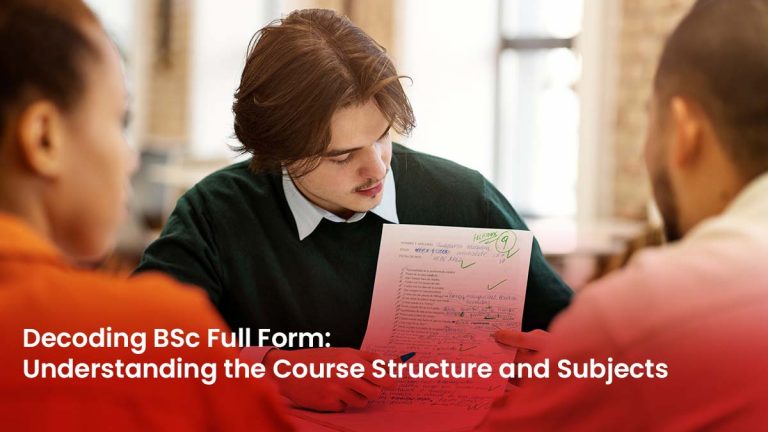 BSc Full Form: Understanding the Course Structure and Subjects
